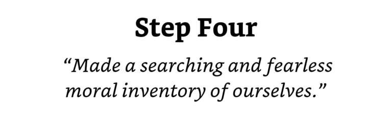 AA Step 4: Made a personal moral inventory of ourselves